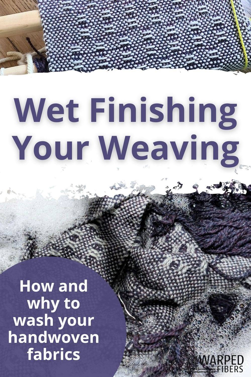 Wet Finishing Your Weaving - Warped Fibers
